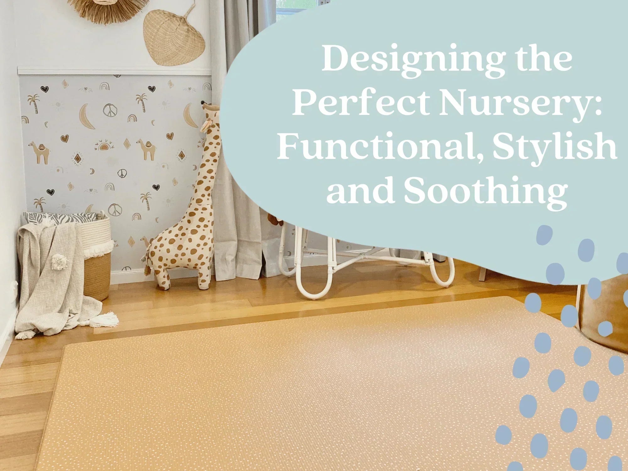 Designing the Perfect Nursery: Functional, Stylish and Soothing ...